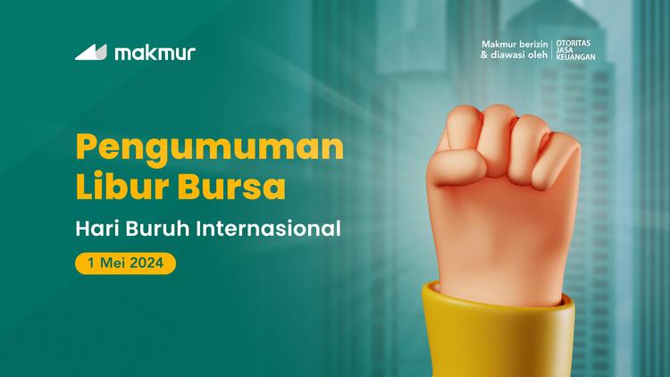 Pengumuman Libur Bursa Hari Buruh Internasional 2024 | Blog Makmur Pengumuman Libur Bursa Hari Buruh Internasional 2024 | Blog Makmur